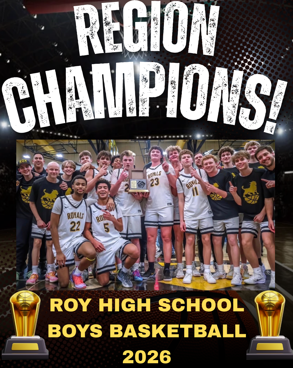 Region Champions! Congrats Boys Basketball Team - Roy High School